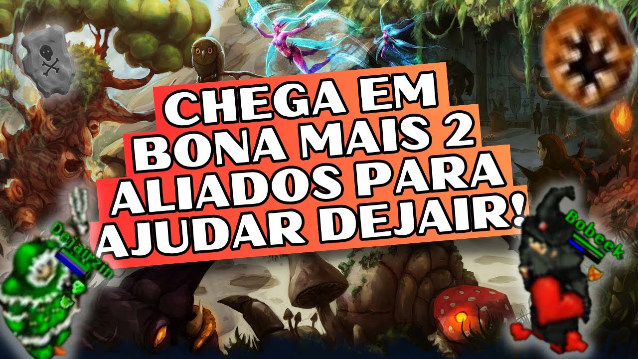 CHEGA EM BONA MAIS 2 ALIADOS PARA DEJAIR! #tibia #tibiaglobal #tibiabr ...