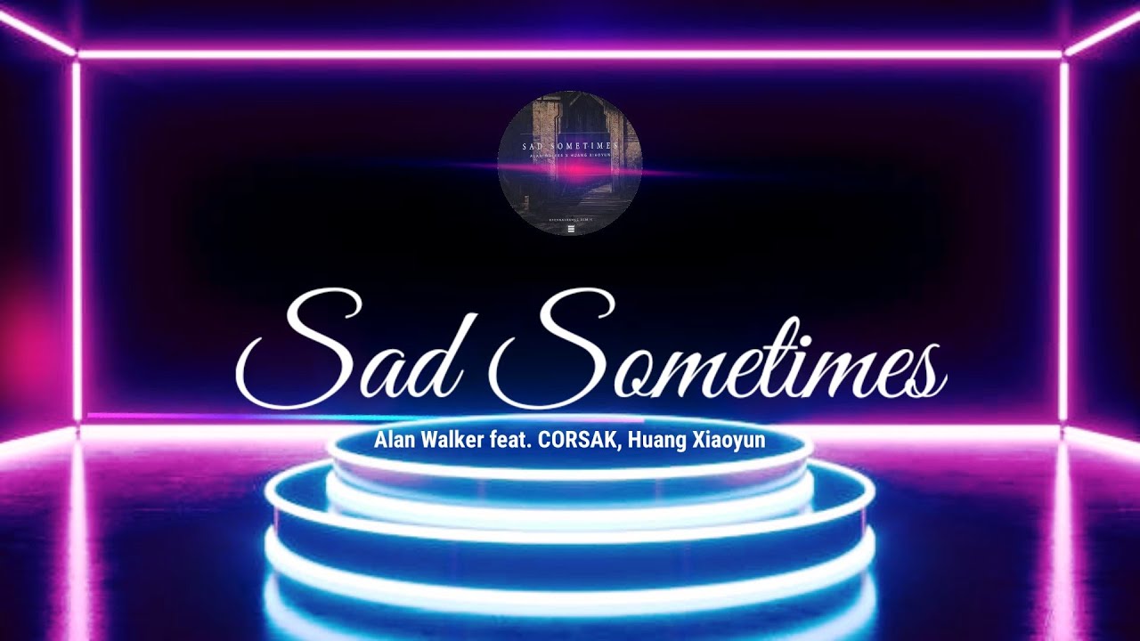 SAD SOMETIMES - ALAN WALKER (Lyrics)Terjemahan - YouTube
