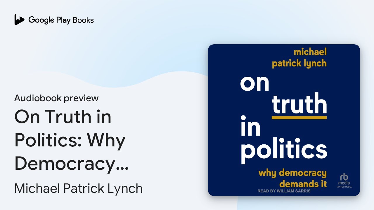 On Truth in Politics: Why Democracy Demands It by Michael Patrick Lynch ...