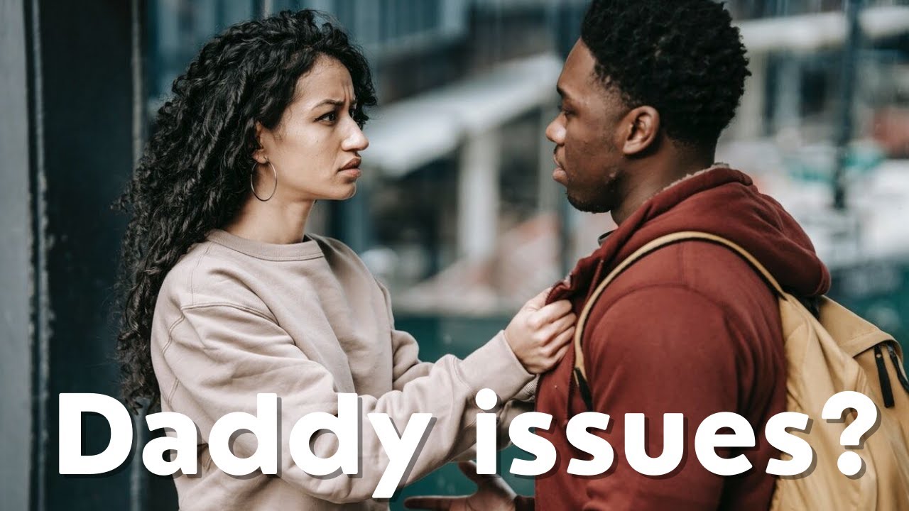 how to identify women with daddy issues symptoms - YouTube