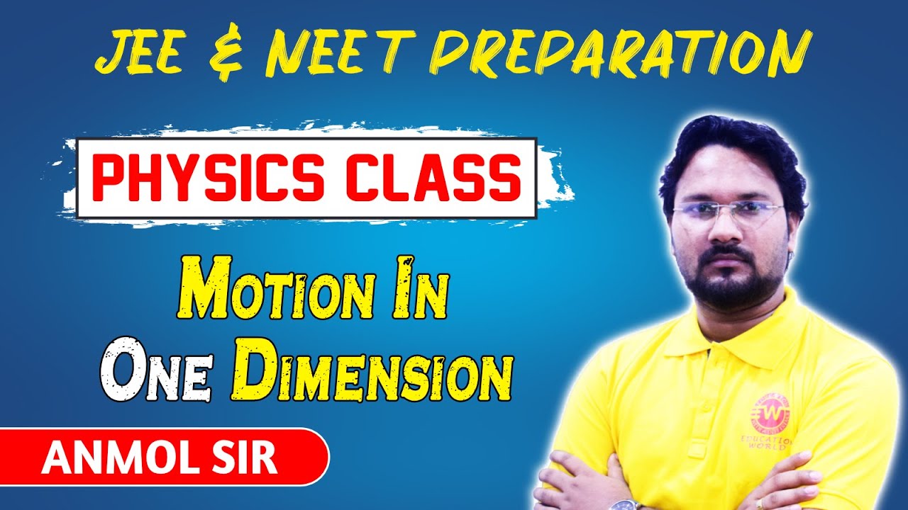 Motion in One Dimension Class 11 | Physics classes for JEE | Physics for NEET All Concepts ...
