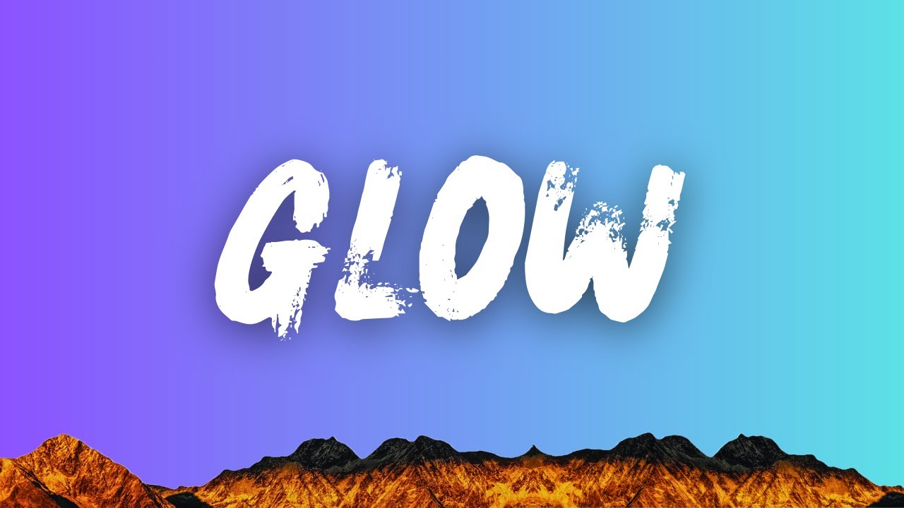 Glow | English songs with lyrics | English song lyrics - YouTube