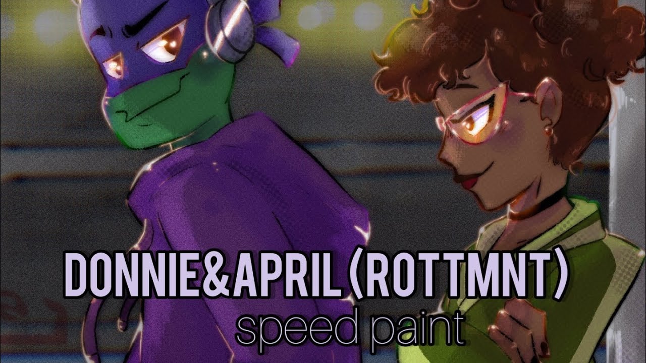 Donnie&April from ROTTMNT- SPEEDPAINT - YouTube
