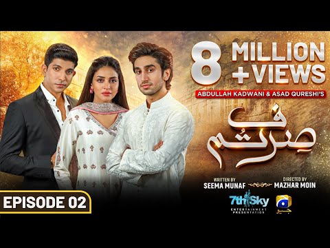 Sirf Tum Episode 02 - [Eng Sub] - Anmol Baloch - Hamza Sohail - Mohsin Abbas Haider - 20th July 2023