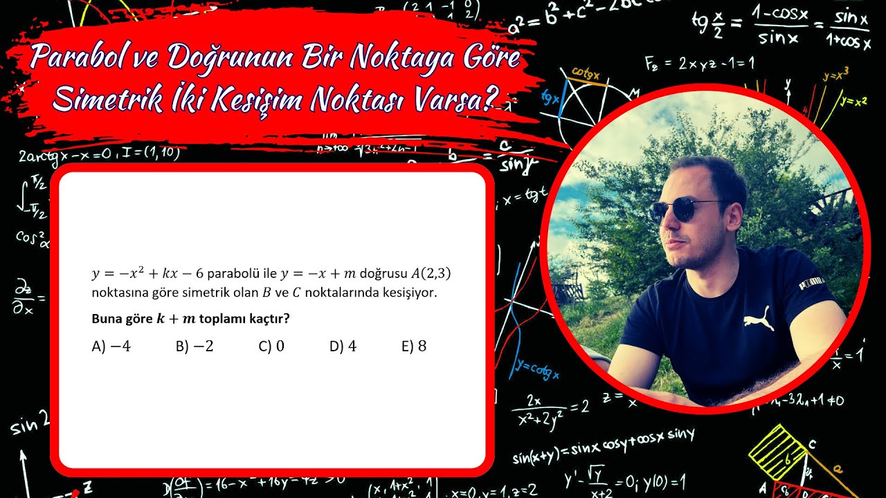 Parabol ve Doğrunun Bir Noktaya Göre Simetrik İki Kesişim Noktası Varsa ...