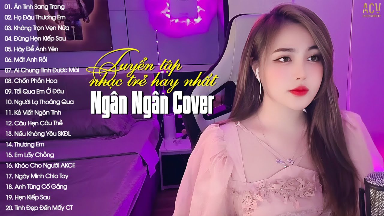 Ngân Ngân Cover | Tuyển Tập Những Bài Hát Triệu View Hay Nhất Của Ngân ...