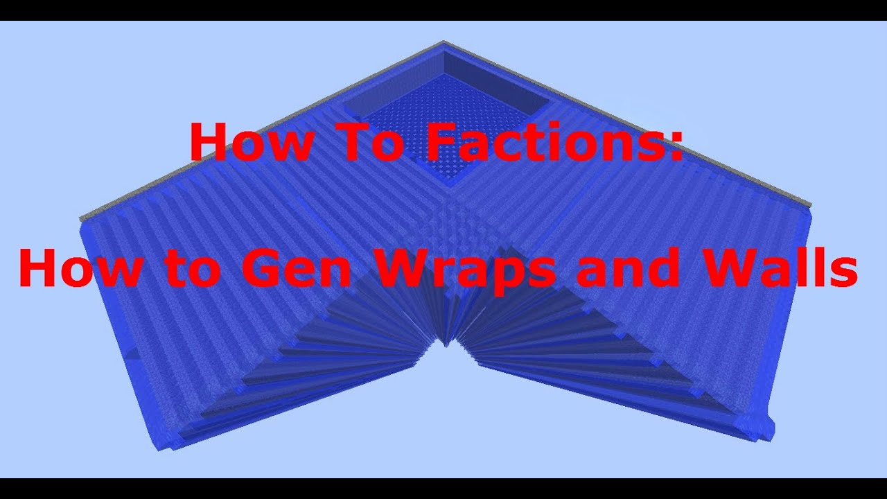 How To Factions: How to Gen Walls and Wraps! - YouTube