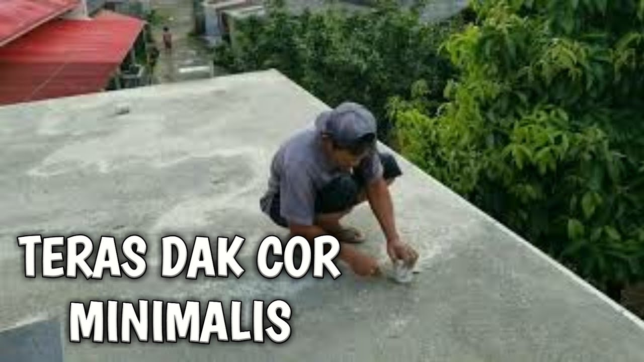 PROSES PEMBUATAN TERAS DAK COR RUMAH MINIMALIS - YouTube