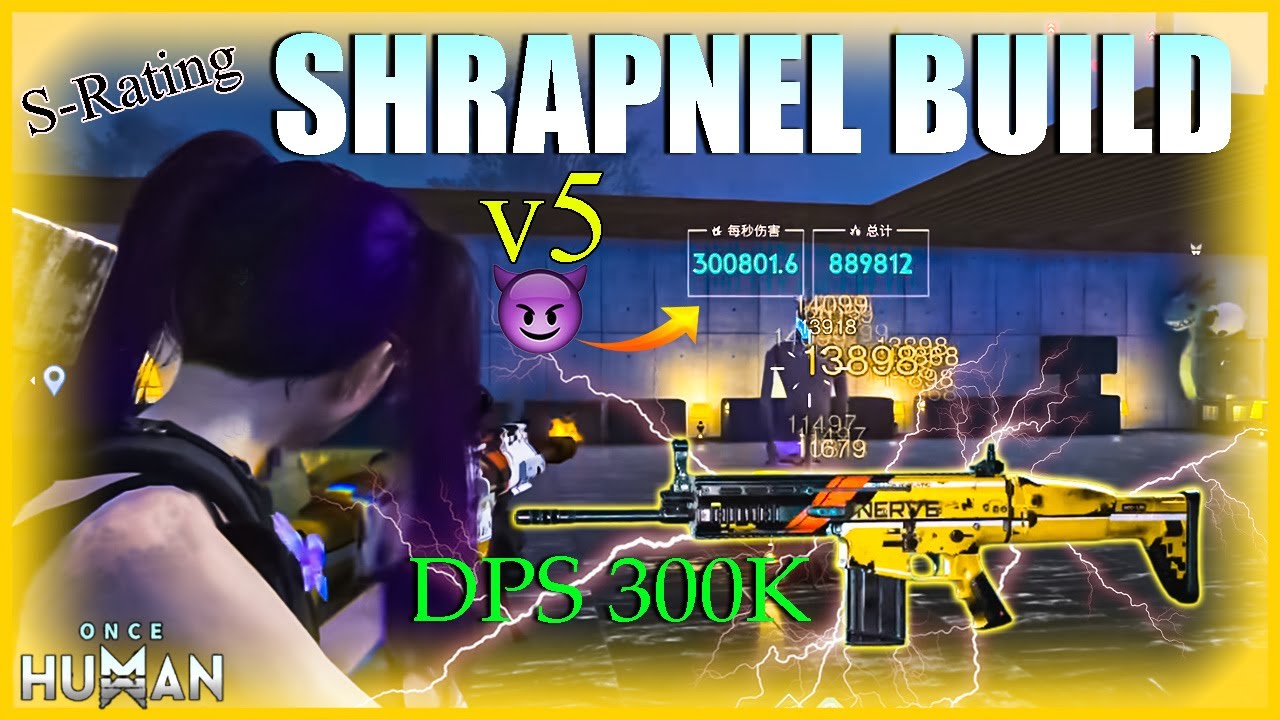 ONCE HUMAN -BEST SHRAPNEL BUILD v5 DPS 300K ULTIMATE GUIDE 🥶REVIEW MODS ...