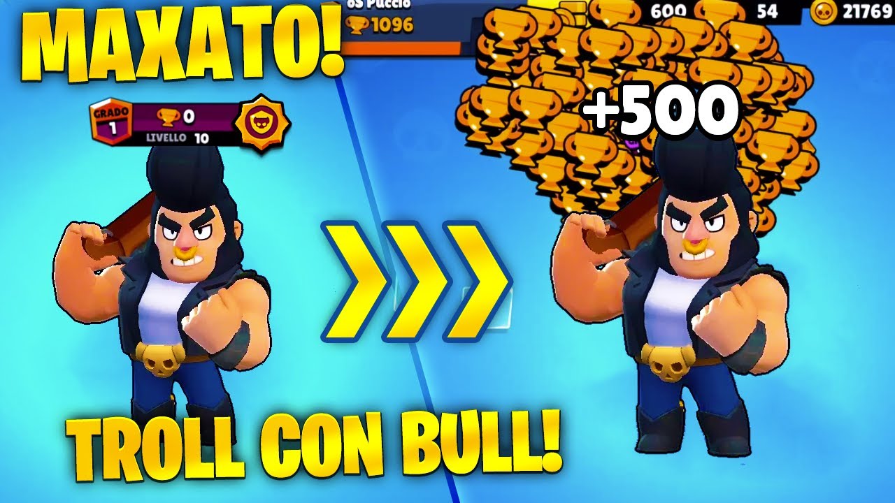+500 TROFEI in *1 PARTITA*! TROLL con Bull MAXATO a 0 COPPE! Brawl ...