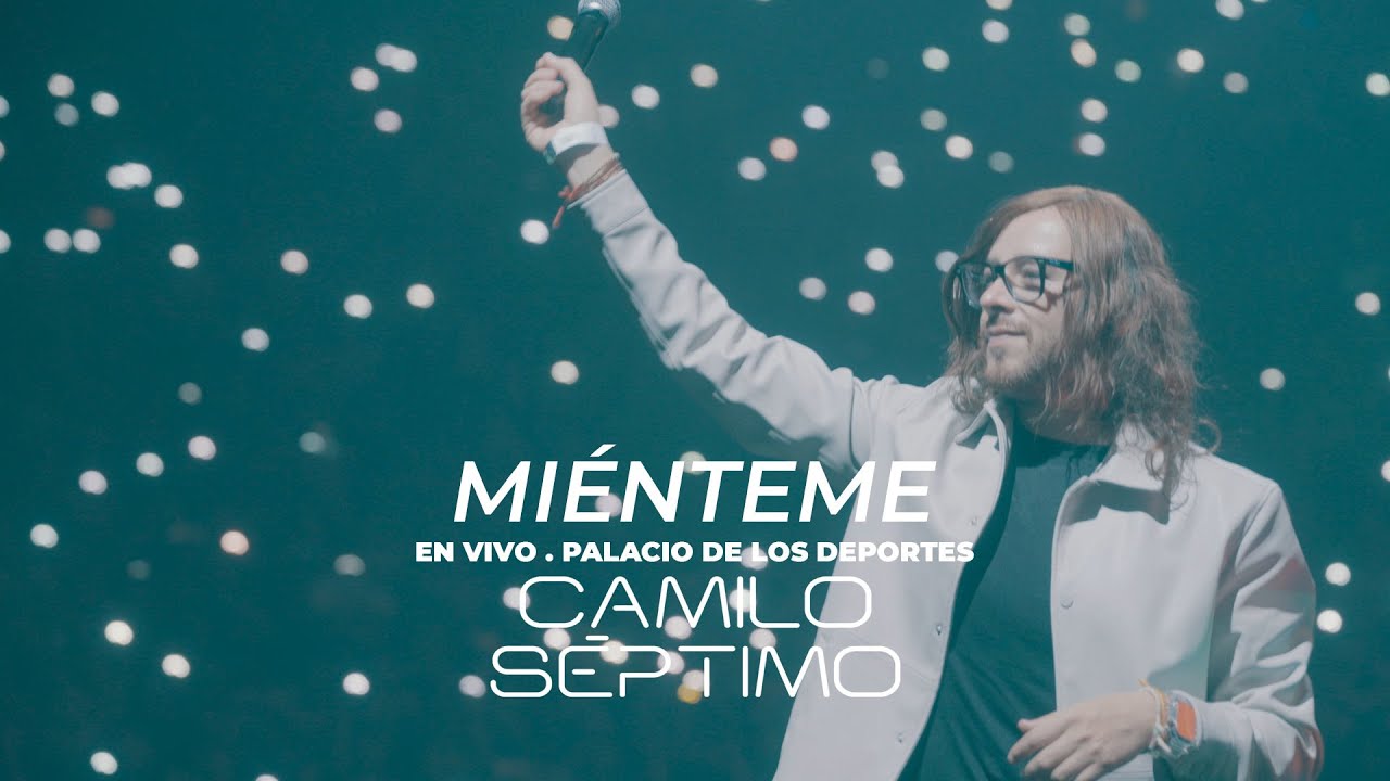 Camilo Séptimo - Miénteme (En vivo Palacio de los Deportes) - YouTube Music