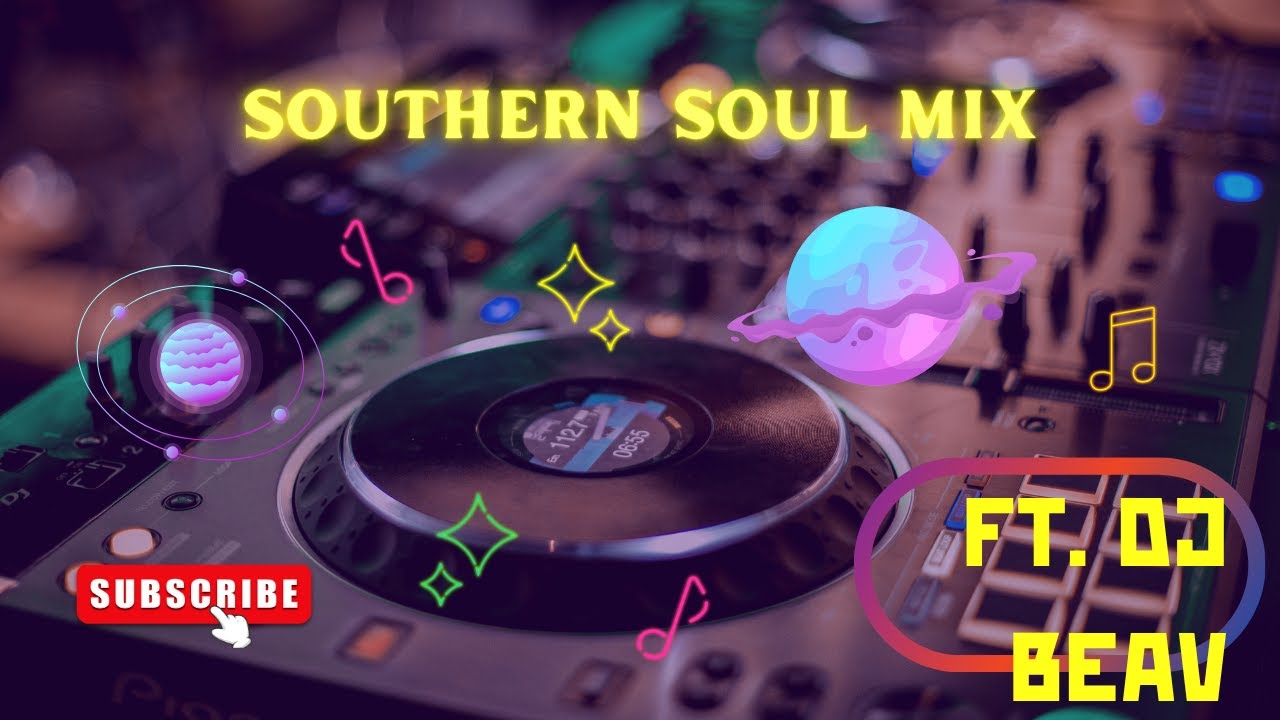 DJ BEAV Southern Soul Mix July 23 - YouTube