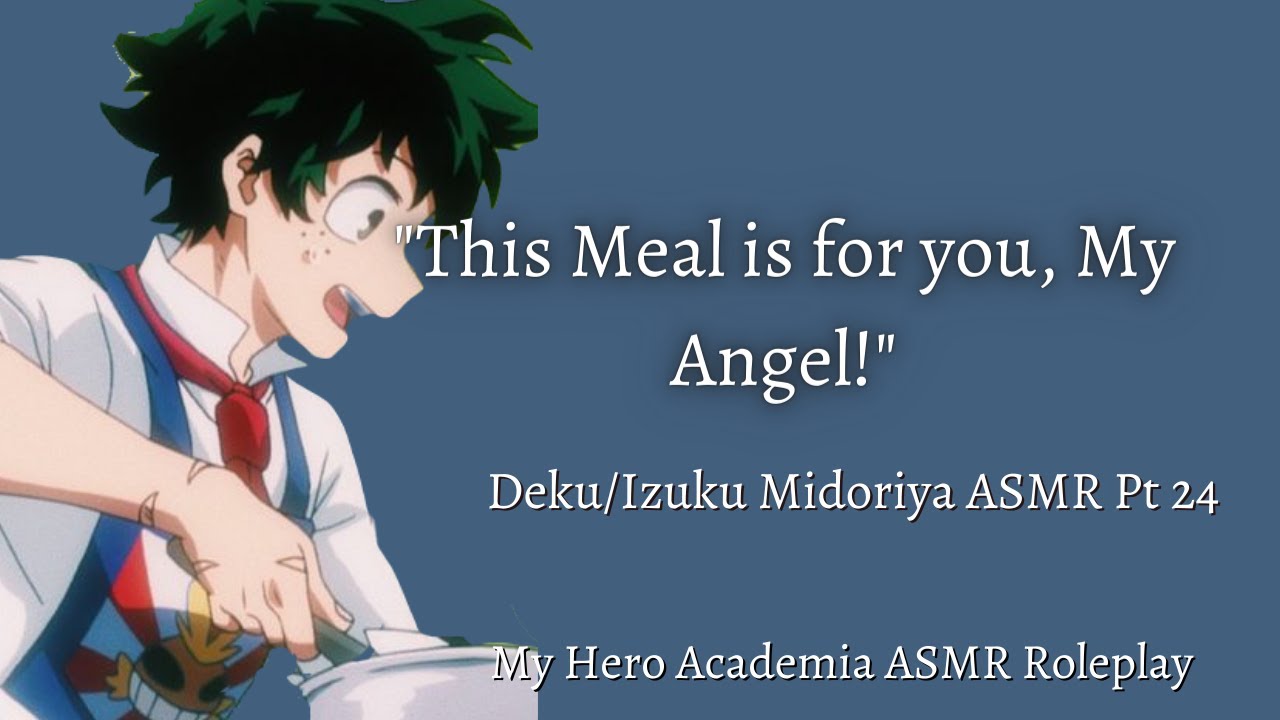 Deku Cooks a Special Meal for You!: Deku ASMR Roleplay Pt 24 [M4A] [My ...