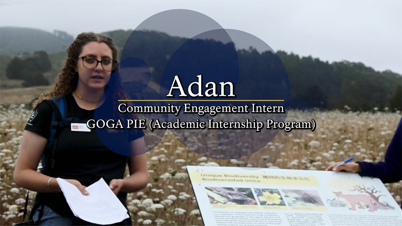 GOGA PIE Academic Internship - Adan - NPS | Parks Conservancy | GGNRA ...