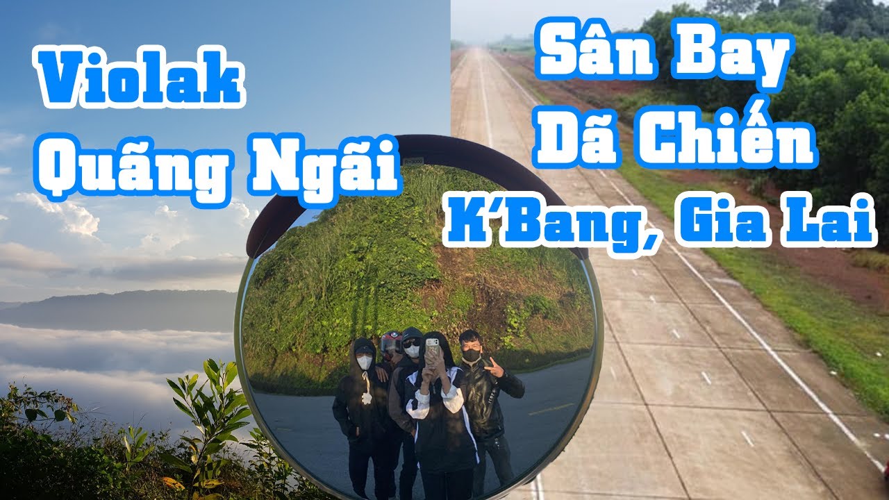 Violak' Quảng Ngãi Về Đường Sân Bay Dã Chiến K'Bang - YouTube