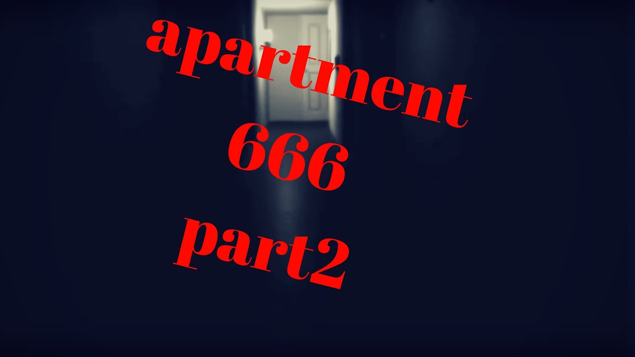 apartment 666 horror game part2. gameplay walkthrough - YouTube