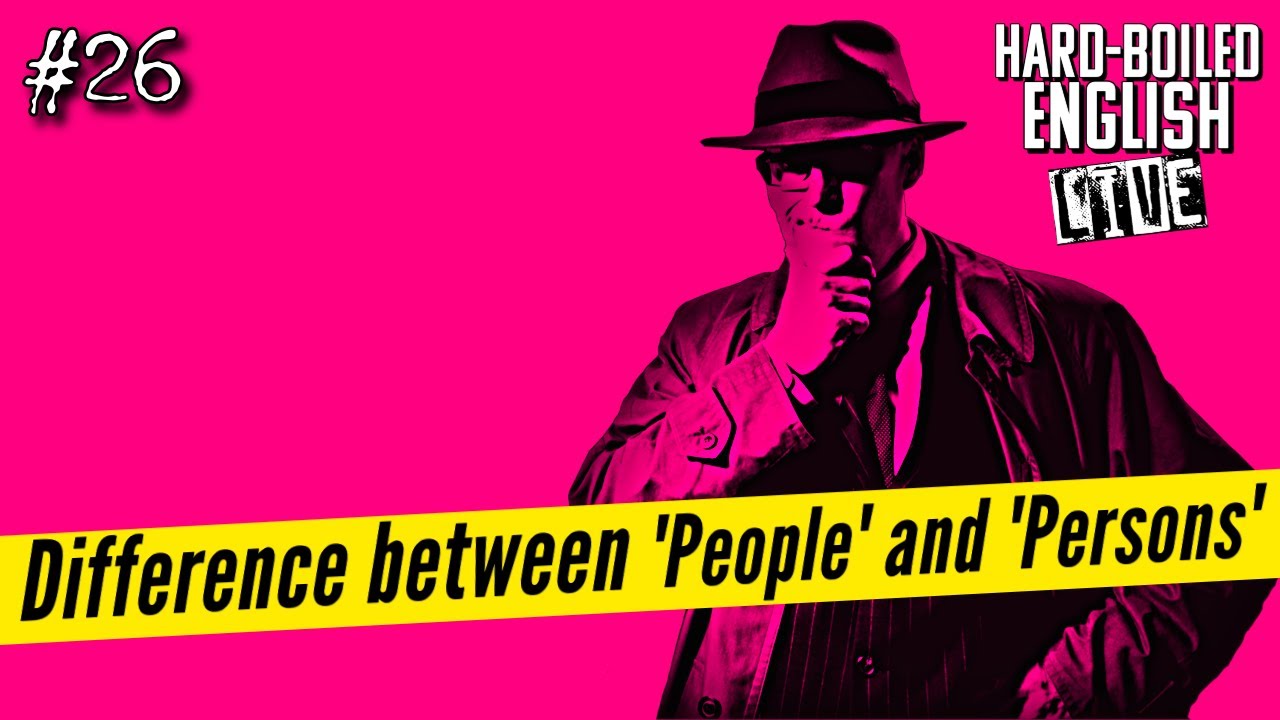 English Grammar Tips: 'Persons' VS 'People': Which is Better for ...