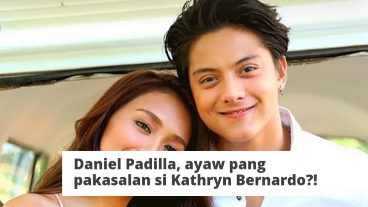 SHOCK😱 DANIEL PADILLA, AYAW PANG PAKASALAN SI KATHRYN BERNARDO! # ...