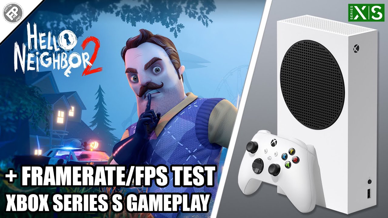 Hello Neighbor 2 - Xbox Series S Gameplay + FPS Test - YouTube