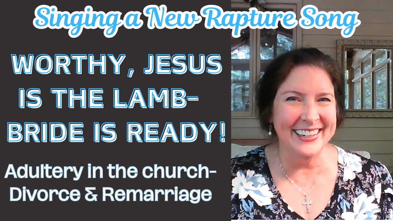 NEW Rapture Song/Prayer- Worthy, Jesus Is The Lamb-The Bride Is Ready ...