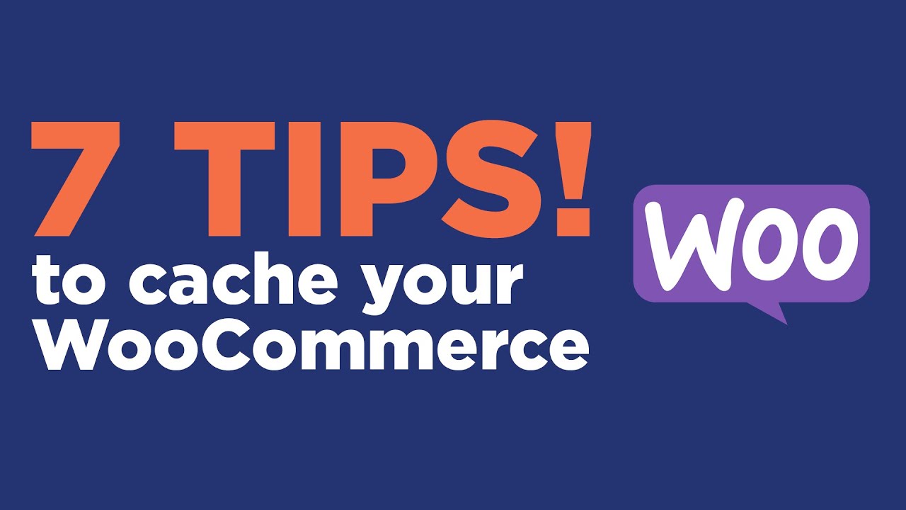 7 Tips For Using A Cache Plugin On Your WooCommerce Site YouTube 7-tips-for-using-a-cache-plugin-on-your-woocommerce-site-youtube