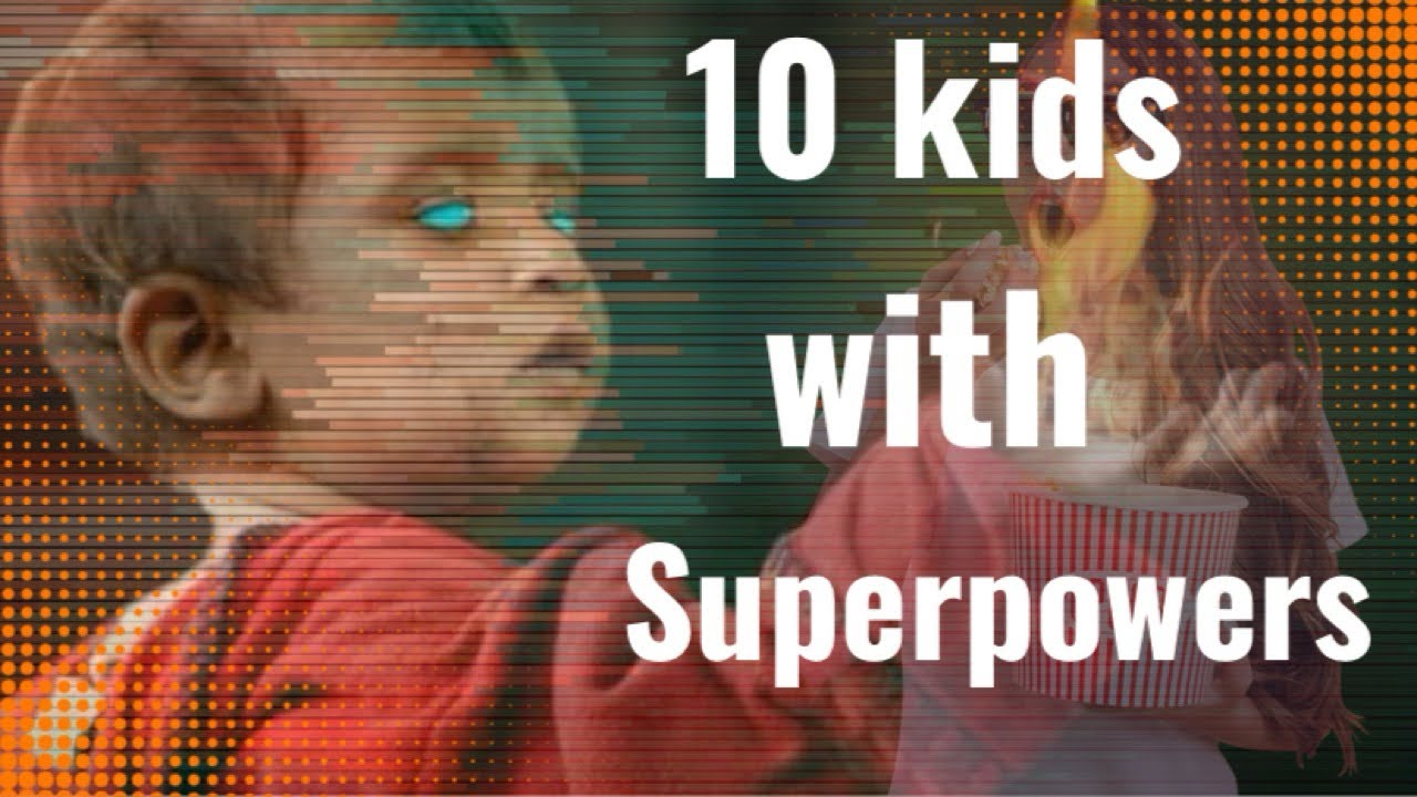 10 Kids With Real Superpower You Won't Believe they existed - YouTube
