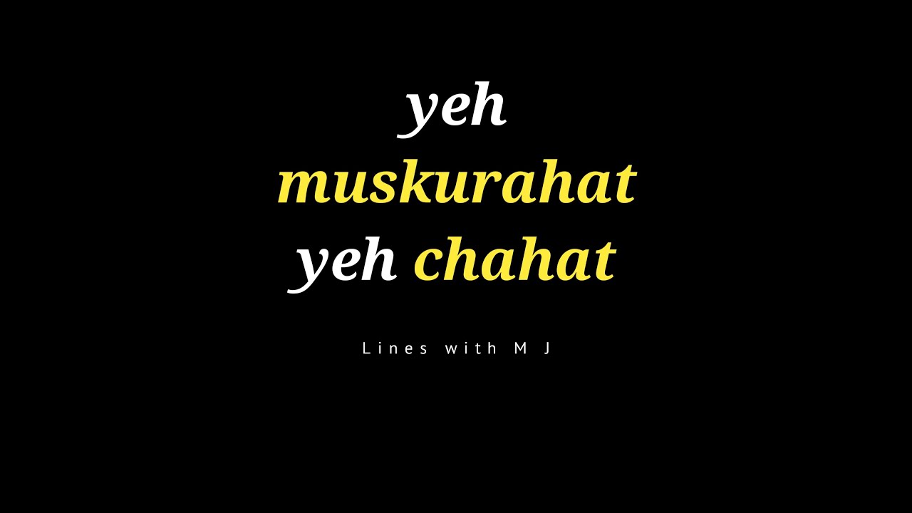 "YEH MUSKURAHAT YEH CHAHAT" | LINES WITH M J | POETRY by M J - YouTube