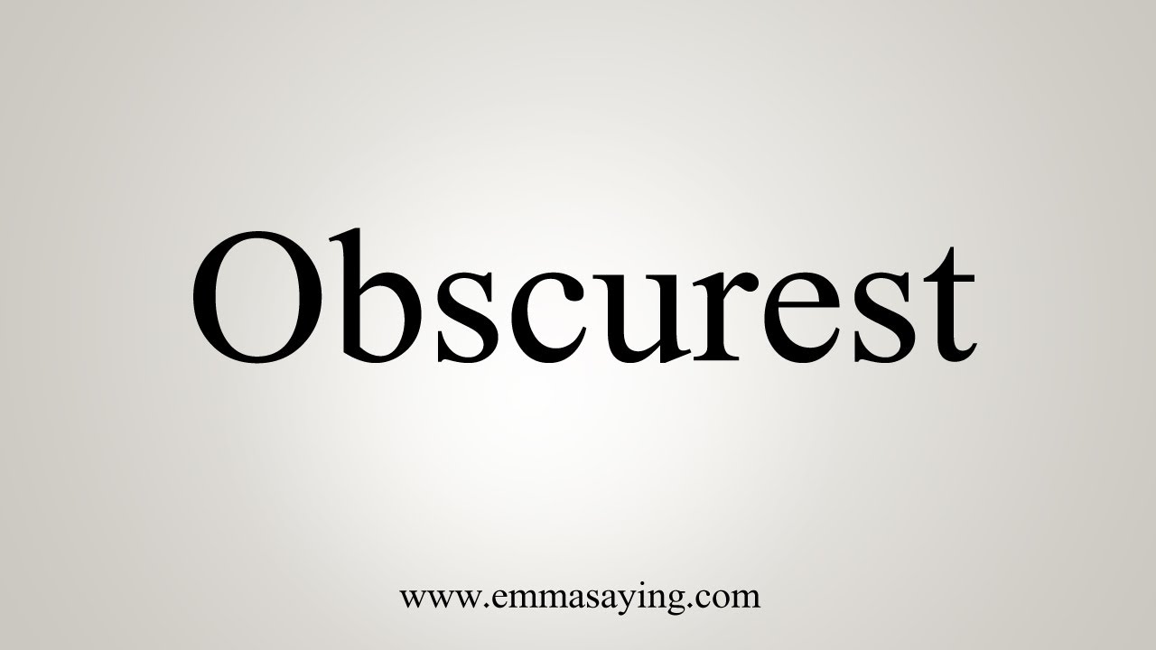 How To Say Obscurest - YouTube
