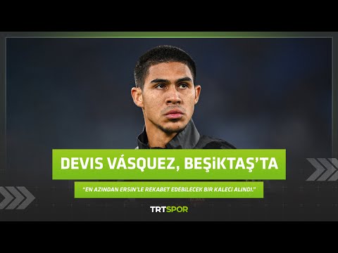 Devis Vasquez Beşiktaş'ta | \