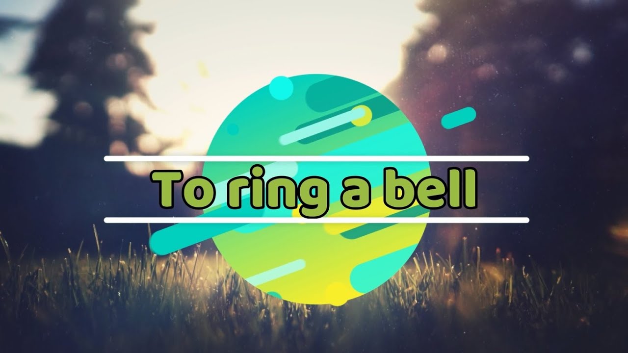 To ring a bell: Advanced Idioms for IELTS, TOEFL & CAE - YouTube