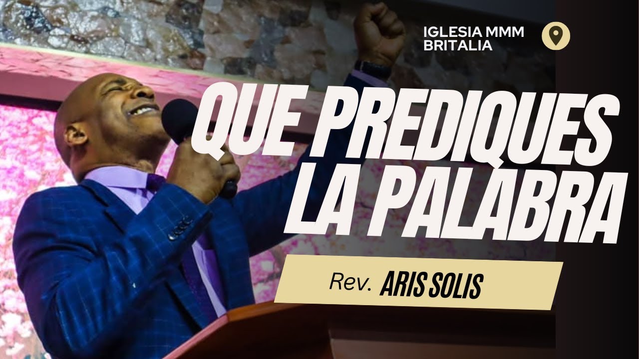Que prediques la palabra 🔥 Rev. Aris Solis 📖🔥 - YouTube