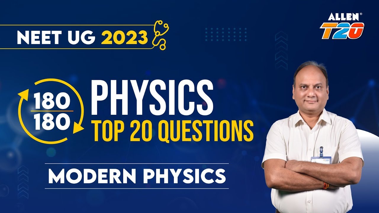 NEET UG 2023 | Score 180/180 | Physics Top 20 Q ️ modern physics ...