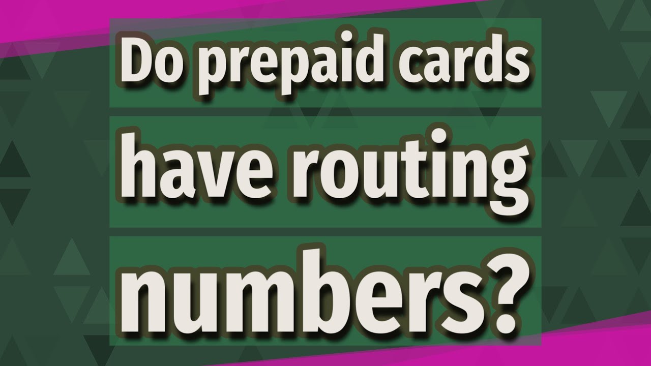 Do Prepaid Cards Have Routing Numbers YouTube do-prepaid-cards-have-routing-numbers-youtube