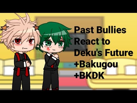 Past Bullies React To Deku's Future | +Bakugou | BKDK🥦💥 | Cringe! Lazy ...
