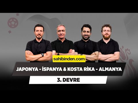 Japonya - İspanya & Kosta Rika - Almanya | Önder Özen & Uğur K. & Mustafa D. & Ersin D. | 3. Devre