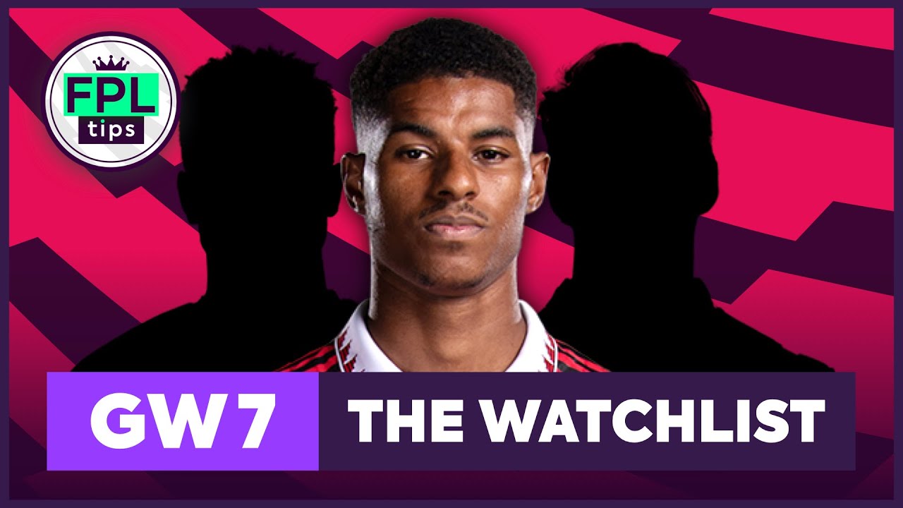 FPL GW7: THE WATCHLIST | Punts Before Wildcard | Gameweek 7 | Fantasy Premier League 2022/23 ...