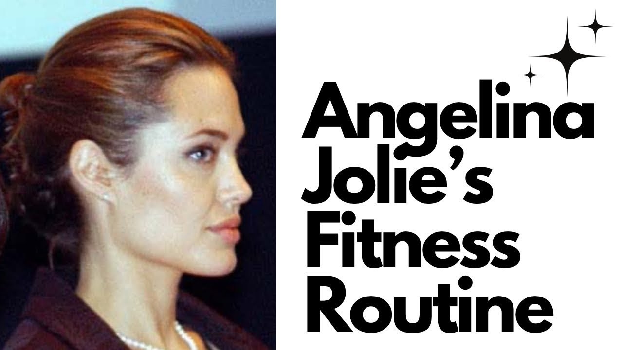 Angelina Jolie’s Fitness Routine! - YouTube