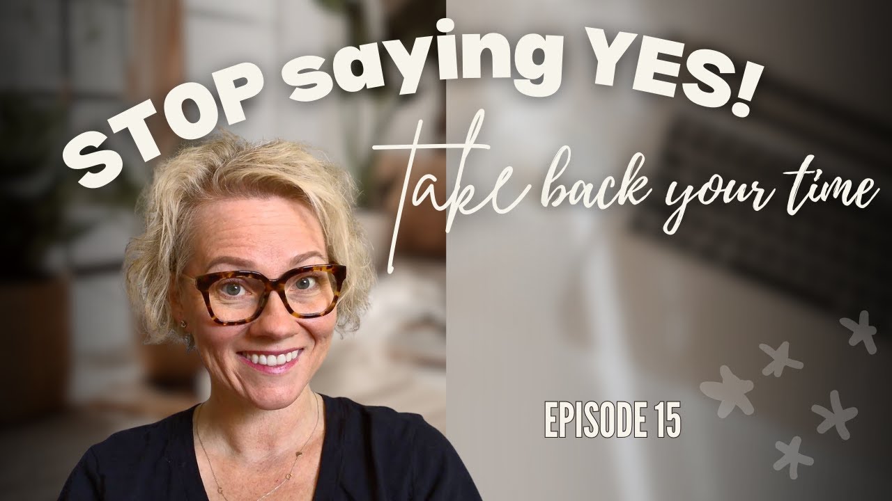 Stop Saying Yes to Everything: How to Reclaim Your Time - YouTube