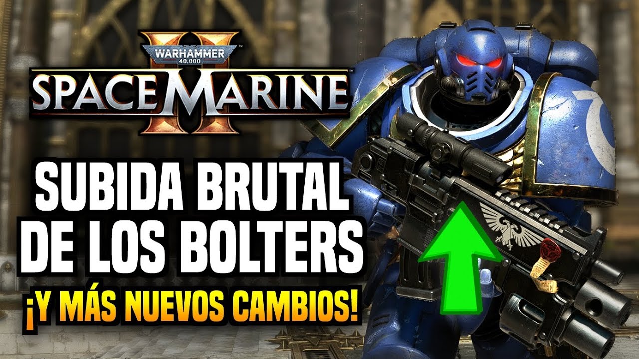 ¡NUEVO PARCHE de SPACE MARINE 2! BOLTERS MEJORADOS y MÁS - YouTube
