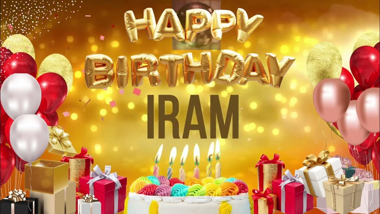 IRAM - Happy Birthday Iram - YouTube