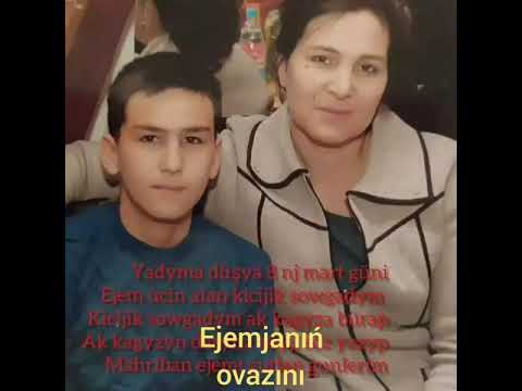 Yat yurtda zähmetde yören ejemi küysedim ( Ejemjanıń ovazını )