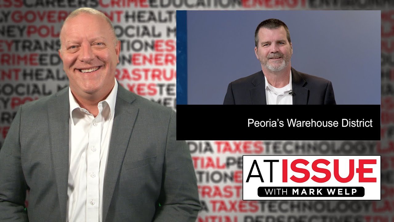 Peoria's Warehouse District | At Issue With Mark Welp | #117 - YouTube