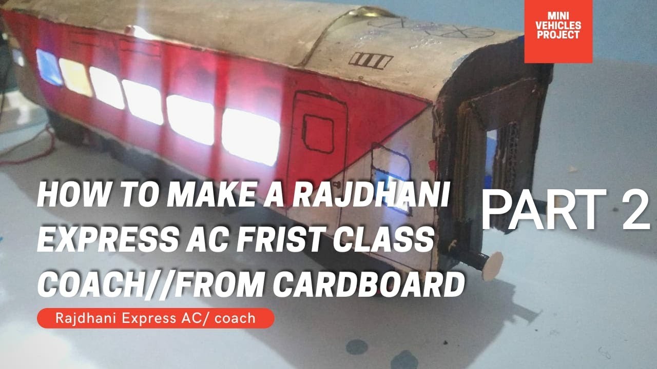 How to make a Rajdhani express AC frist class coach// from cardboard ...
