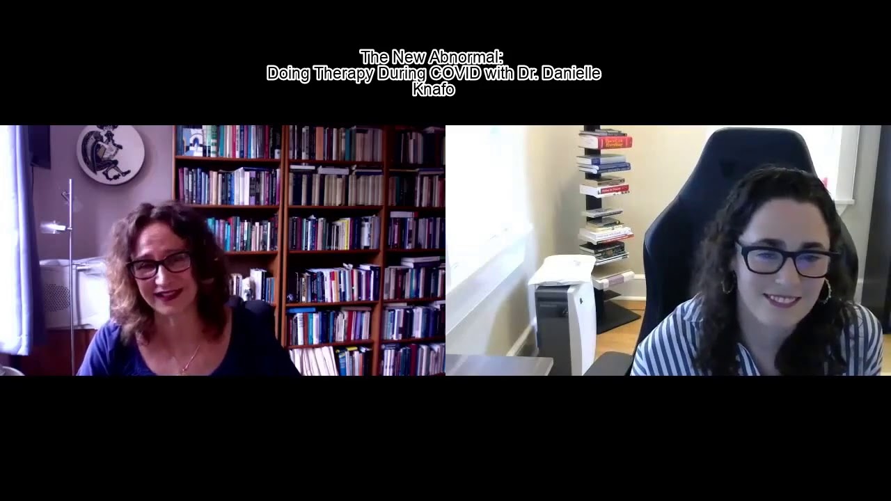 The New Abnormal: Doing Therapy During COVID with Dr. Danielle Knafo ...