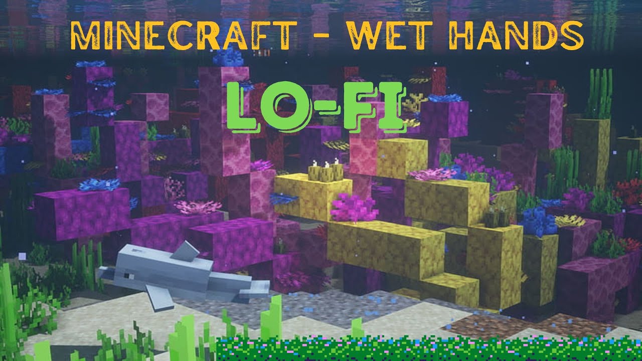 Minecraft - Wet Hands (Lo-fi Cover) - YouTube