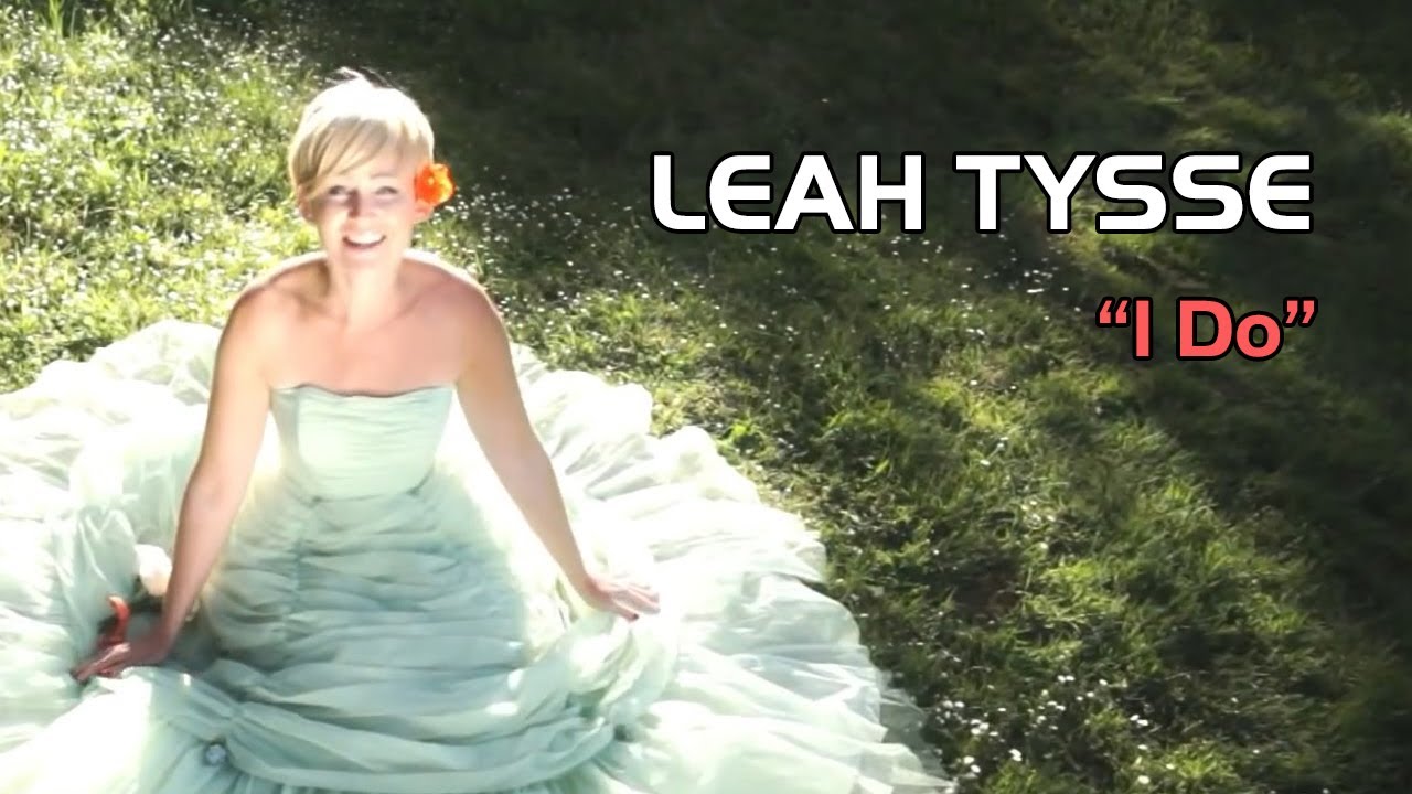 Leah Tysse "I Do" Official Music Video - YouTube