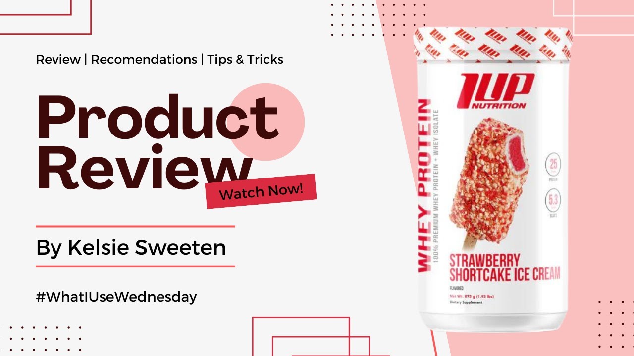 1Up Nutrition Product Review: Strawberry Shortcake Ice Cream Whey ...