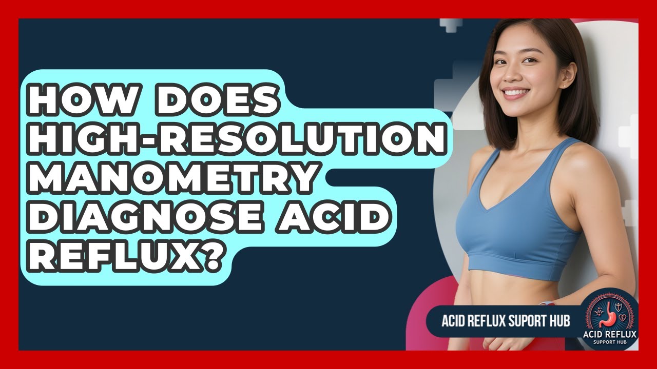 How Does High-resolution Manometry Diagnose Acid Reflux? - Acid Reflux ...