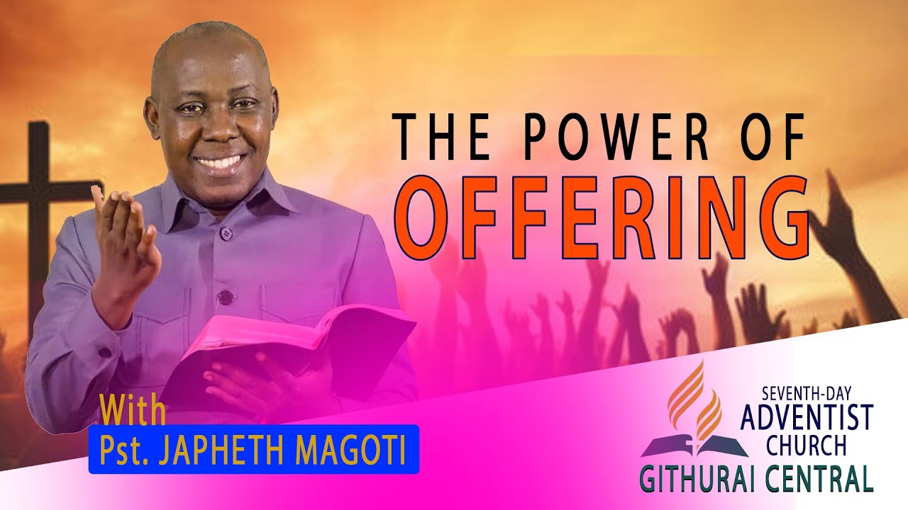 THE POWER OF OFFERING With Pst. Japhet Magoti Day 6. SDA CHURCH ...
