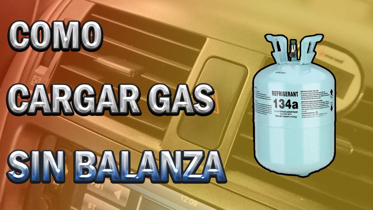 COMO CARGAR GAS REFRIGERANTE A UN AUTO SIN BALANZA - YouTube